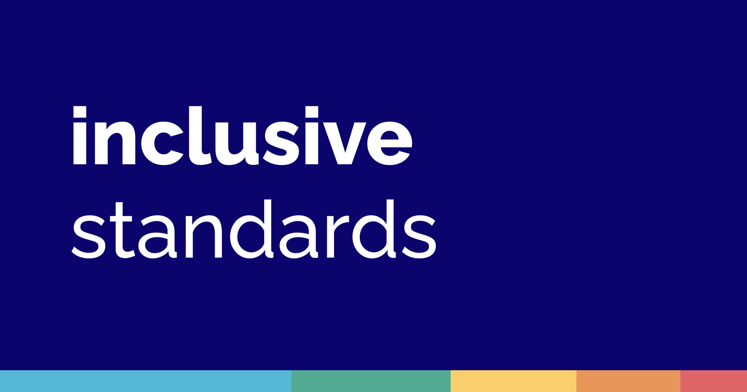 Inclusive Standards